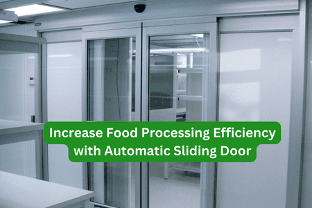 Increase Food Processing Efficiency with Automatic Sliding Door